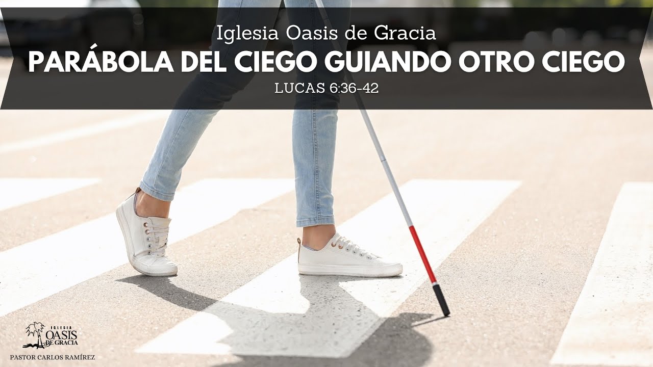 PARÁBOLA DEL CIEGO GUIANDO OTRO CIEGO - YouTube