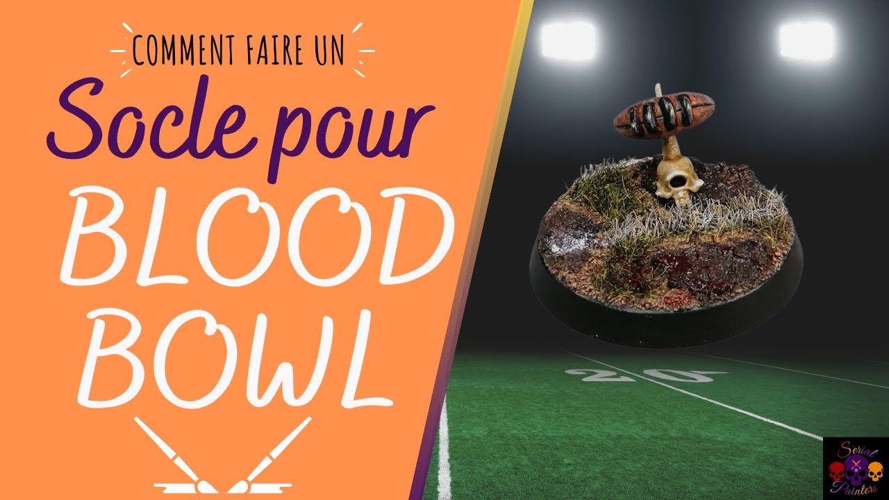 Socle Blood Bowl En Moins De 15 Minutes [FR] - YouTube