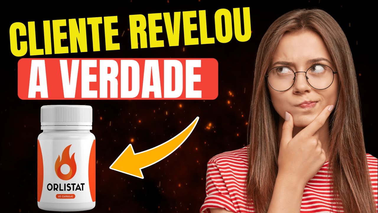 Como usar ORLISTAT para Emagrecer Para que serve ORLISTAT Orlistat ...
