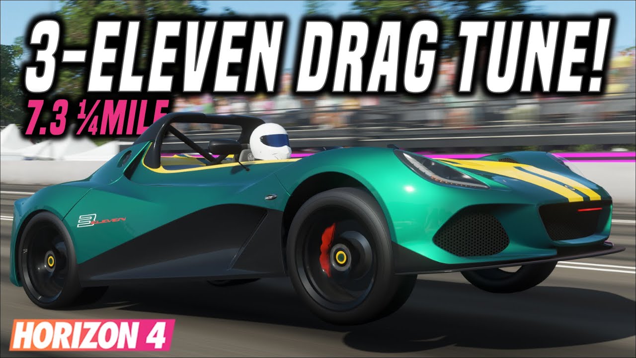 FH4 | Lotus 3-Eleven Drag Tune (RWD) | 7.357 Second 1/4Mile! - YouTube