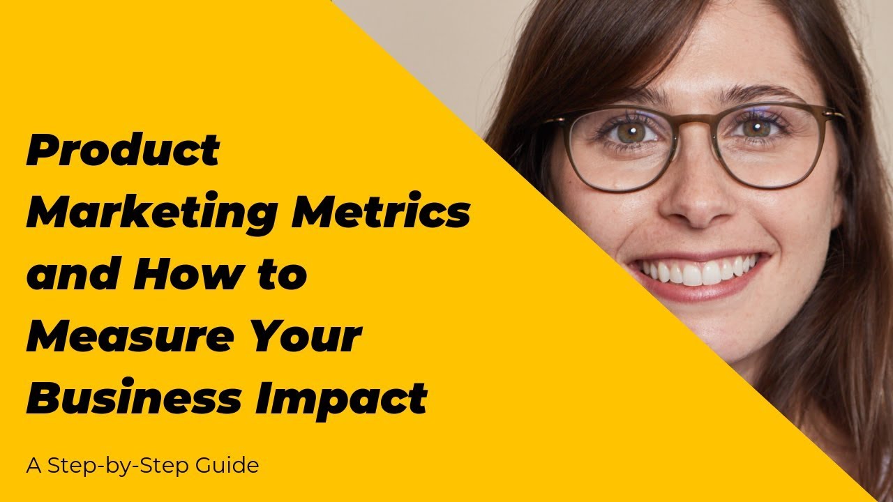 Product Marketing Metrics and How to Measure Your Business Impact ...