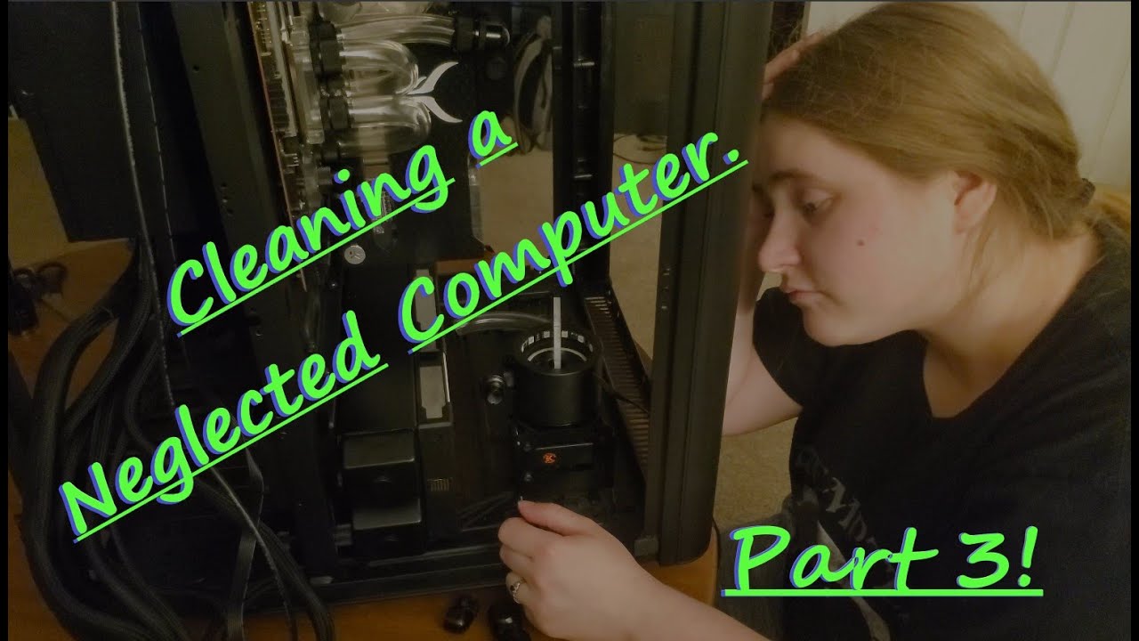 Cleaning a Neglected Computer! Final Part 3! - YouTube