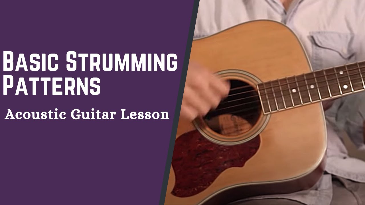 How to Play Basic Strumming Patterns on Acoustic Guitar | From Zero to ...