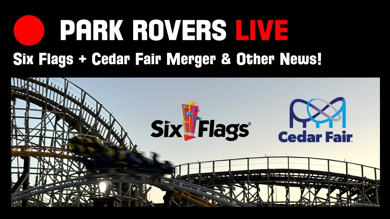 🔴 Park Rovers LIVE: Six Flags + Cedar Fair Merger & Theme Park News ...