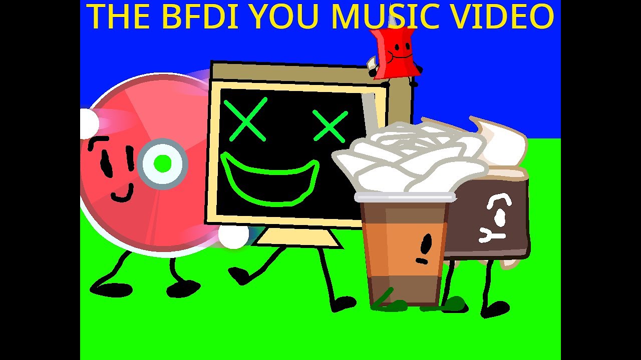 Real THE BFDI YOU song so real not clickbait from Benjixscarlett - YouTube