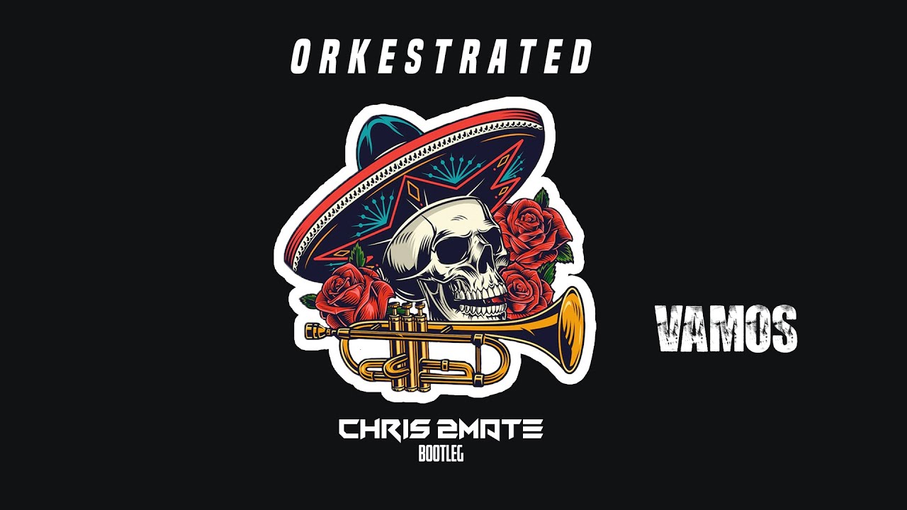 Orkestrated - Vamos (Chris 2Mate Bootleg) 2022 - YouTube Music