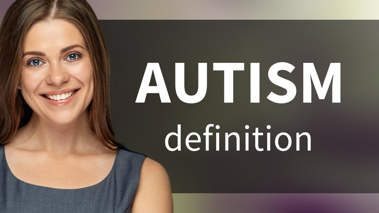Autism | what is AUTISM definition - YouTube
