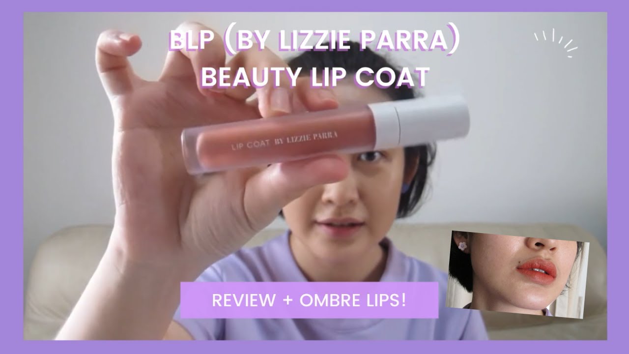 REVIEW & OMBRE LIPS WITH BLP BEAUTY LIP COAT BY LIZZIE PARRA! - YouTube