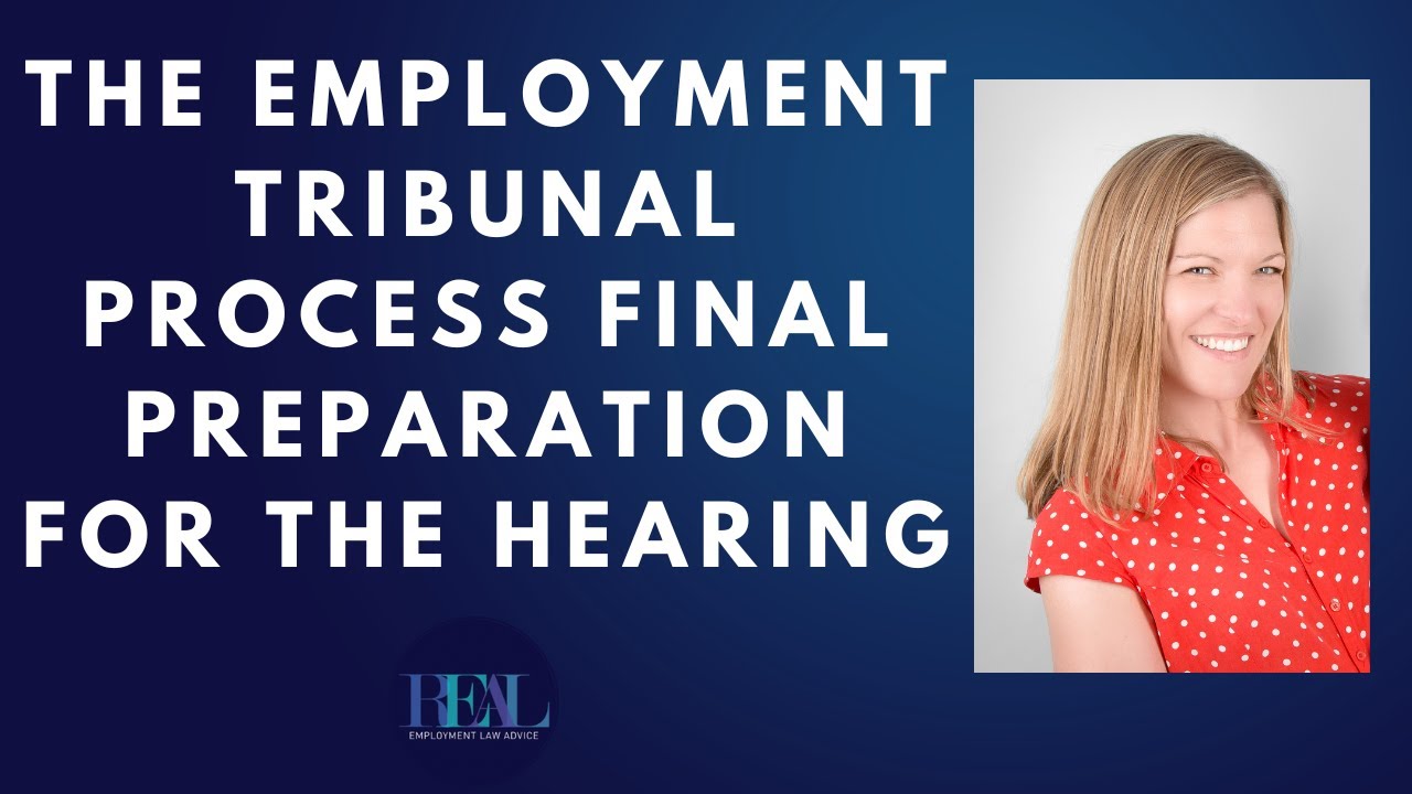The Employment Tribunal Process Final Preparation for the Hearing - YouTube