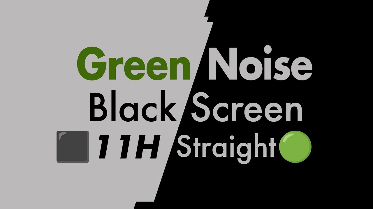 Super Smooth Green Noise, Black Screen -10 Hours Deep, Natural GREEN ...