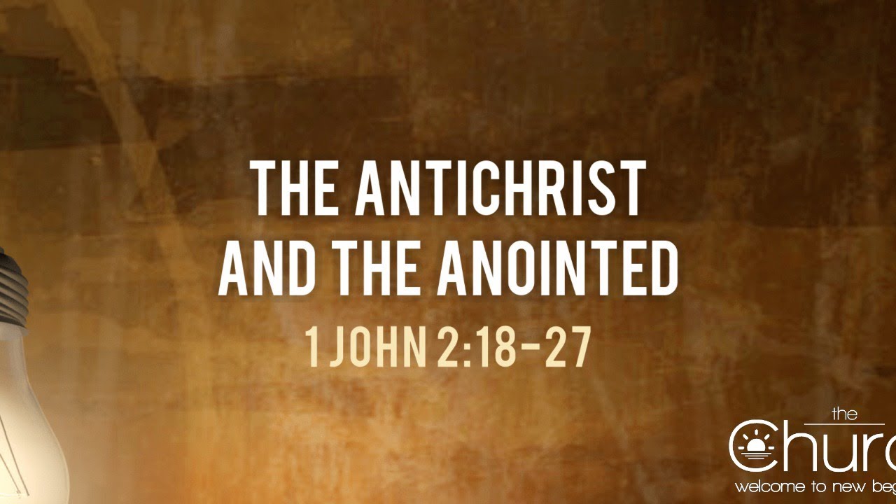 Sunday Morning 5 19 24 1 John 2 18 27 YouTube