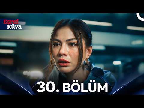 Eşref Rüya 30. Bölüm