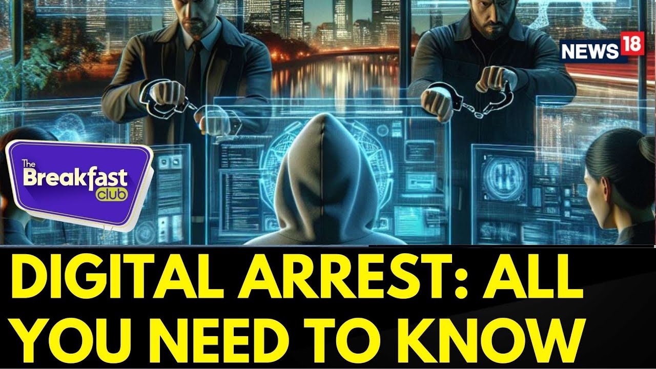 The Breakfast Club | Digital Arrest Scam With Fake Police Dupes: Know ...