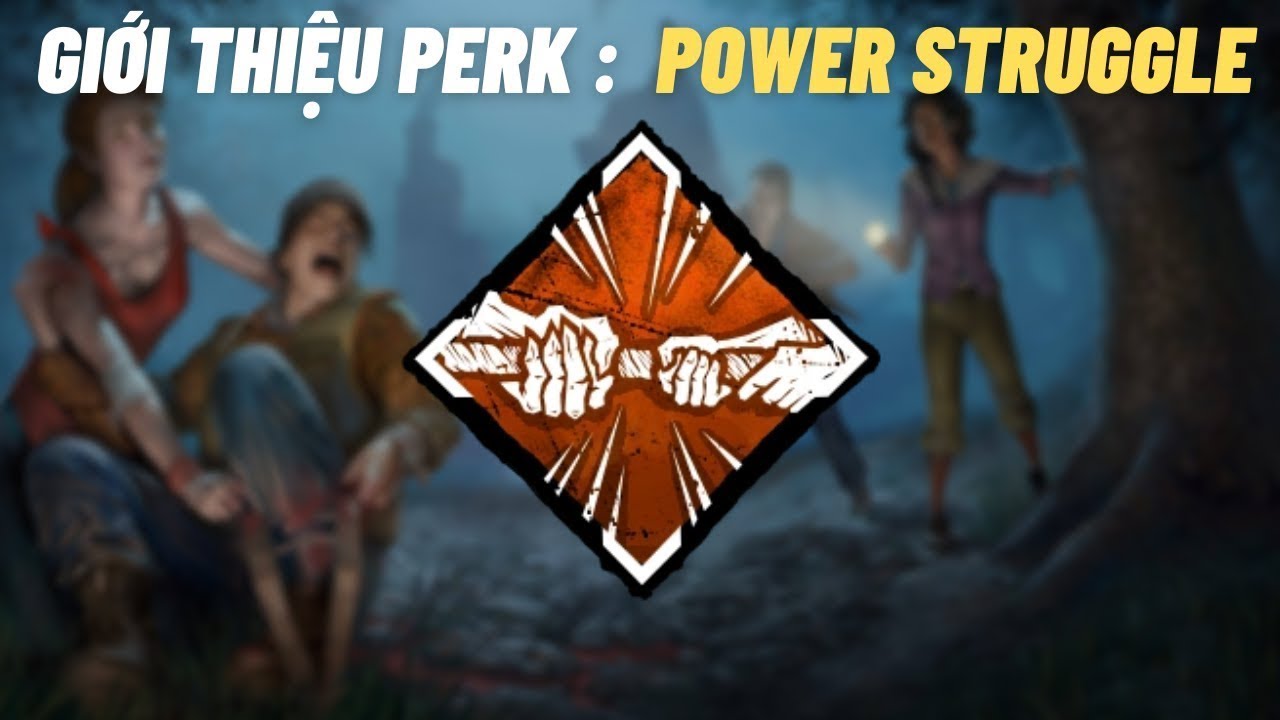 GIỚI THIỆU PERK SURVIVOR POWER STRUGGLE - DEAD BY DAYLIGHT | DBD VN ...