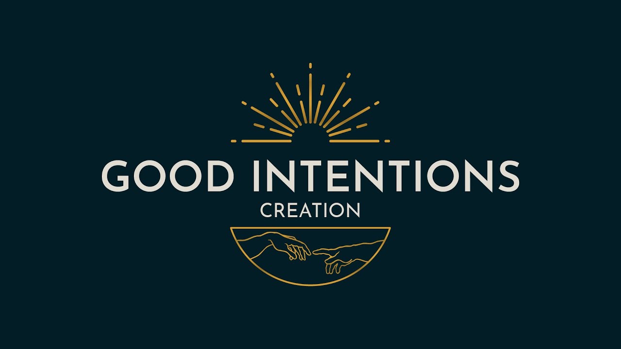In the Beginning: Why Creation Still Matters | Good Intentions - YouTube