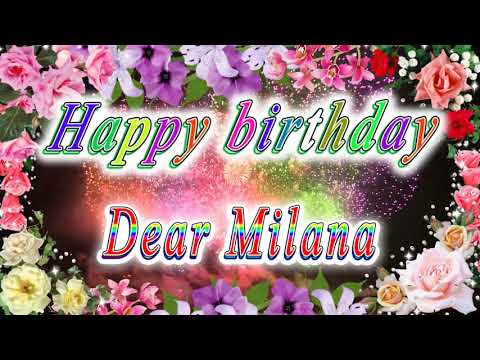 Happy birthday dear Milana
