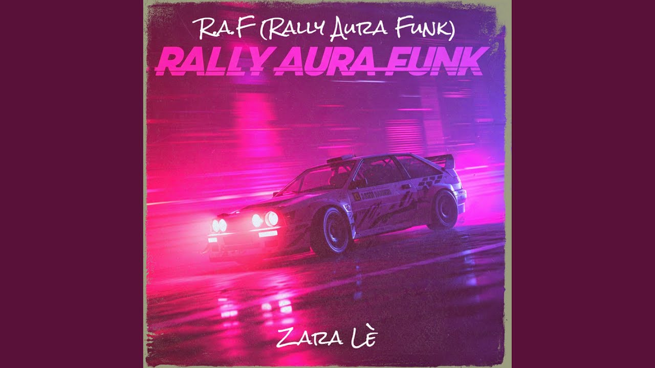 R.A.F (Rally Aura Funk) - YouTube