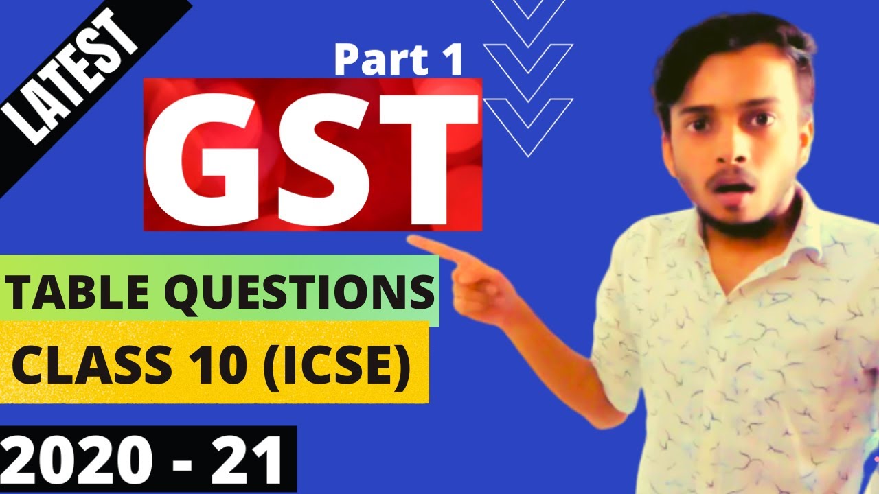 GST (Goods and Services Tax) | Part 1 | TABLE QUESTIONS | Full Marks in ...