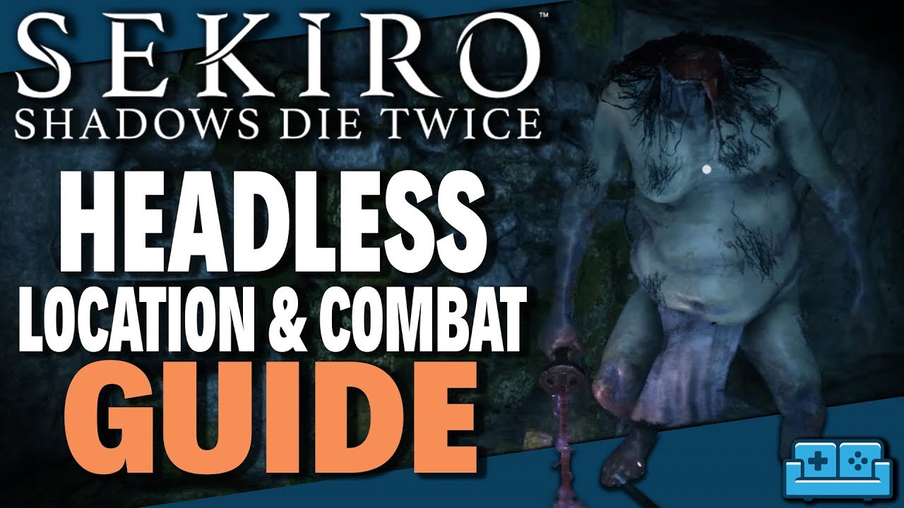 SEKIRO | HEADLESS LOCATIONS AND COMBAT GUIDE - YouTube
