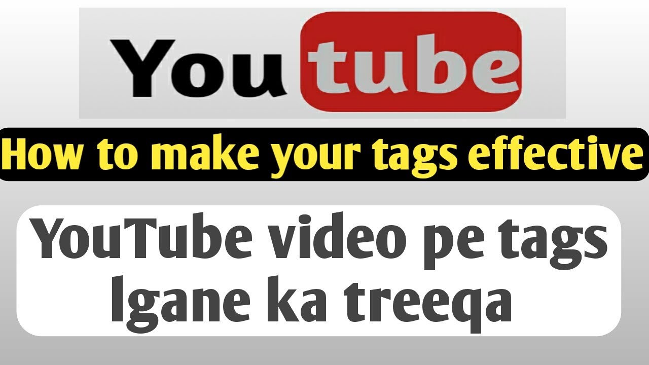 How To Make Tags Effective YouTube How To Make Tags Effective YouTube