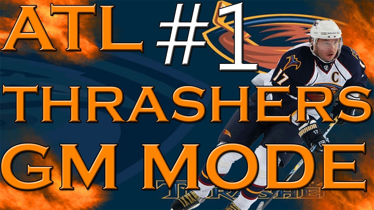 NHL13: ATL Thrashers GM Mode #1 "The Beginning" - YouTube