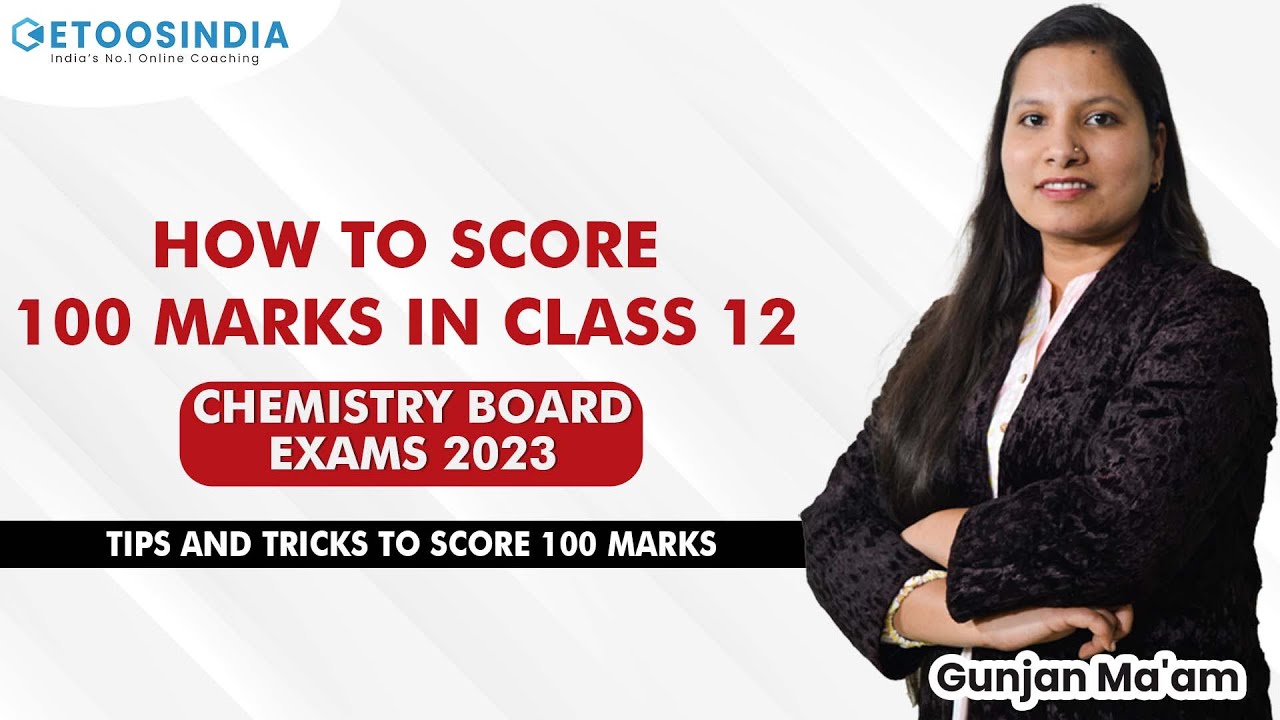 🔥🔥 How to Score 100 Marks in Class 12 Chemistry Boards Exam 2023 | Tips & Tricks | Gunjan Ma'am ...