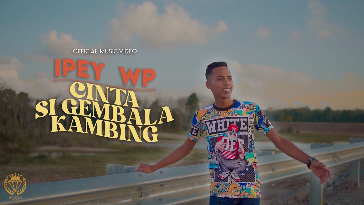 (MV OFFICIAL) CINTA SI GEMBALA KAMBING - IPEY WP - YouTube