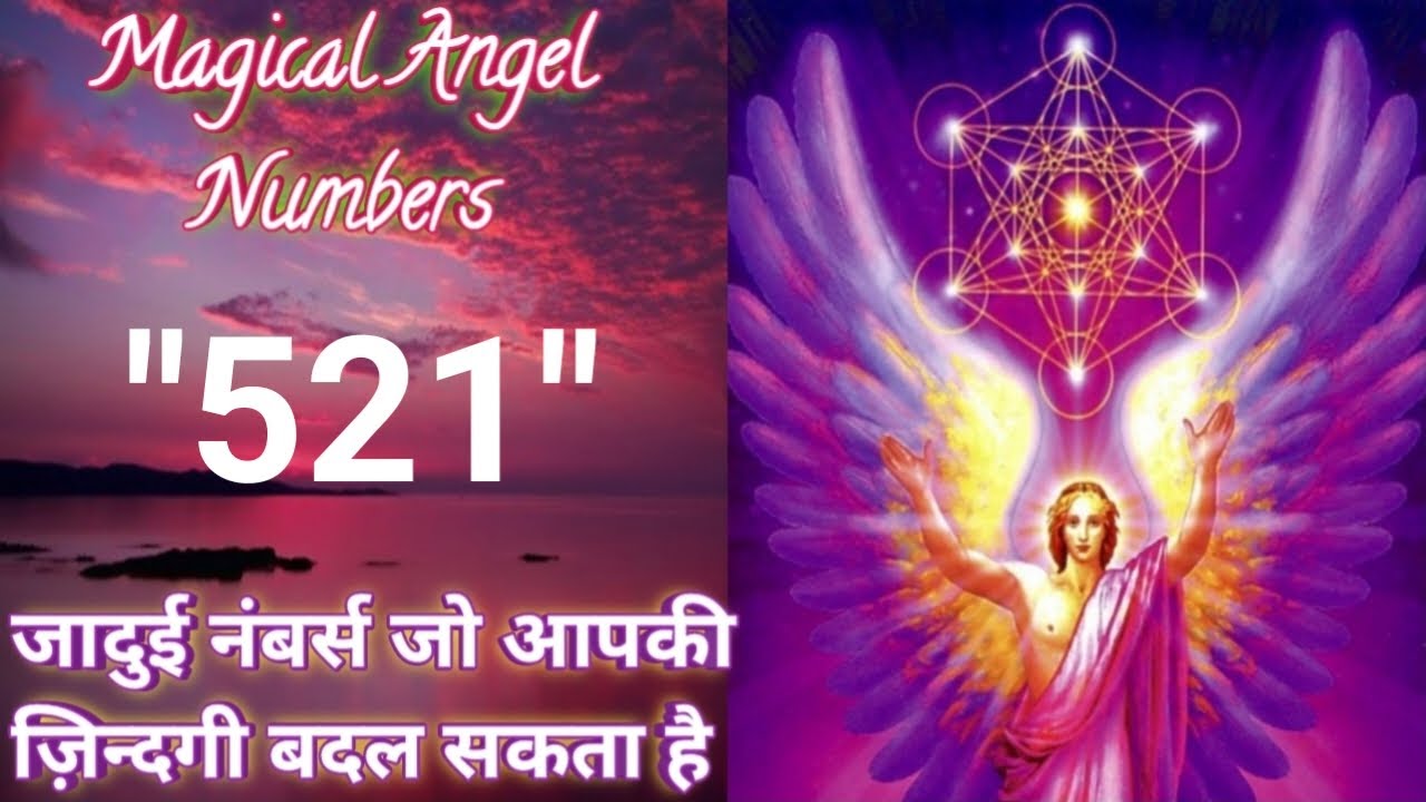 Angel Numbers 521 Meaning | Kya Apko Bhi Dikhai De Raha Hai Repeated ...