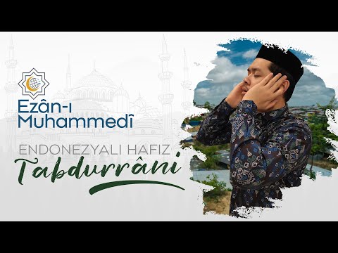 Ezân-ı Muhammedî | Endonezyalı Hafız Tabdurrâni - İFA Derneği