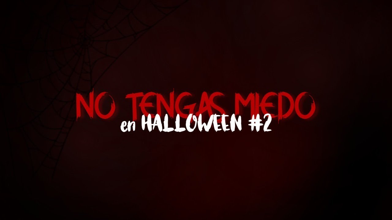 No tengas MIEDO en este HALLOWEEN #2 - YouTube