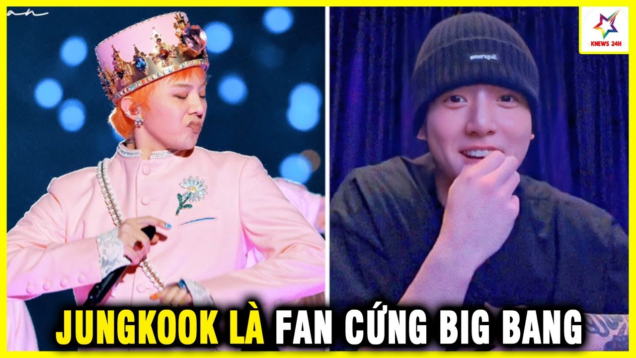 Jungkook Là Fan Cứng Big Bang - YouTube