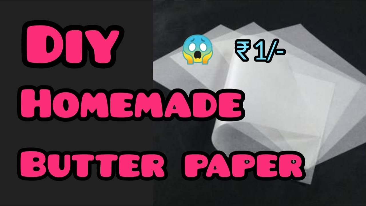 DIY HOMEMADE BUTTERPAPER/HOW TO MAKE BUTTER PAPER AT HOME/MOUNI'S DIY ...