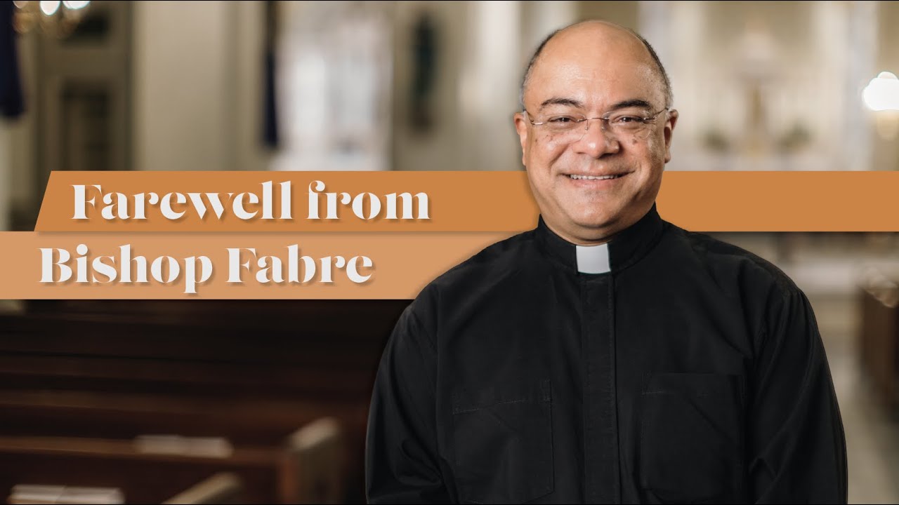 Farewell from Bishop Fabre - YouTube