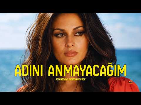 Adını Anmayacağım (Aşkınla Yana Yana) | Anatolian Psychedelic Rock - Anatolian Echoes