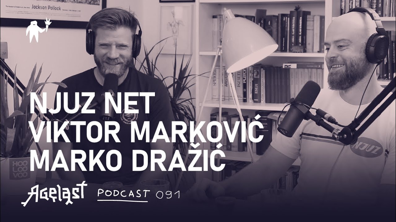 Podcast 091: Viktor Marković i Marko Dražić (Njuz net) - YouTube