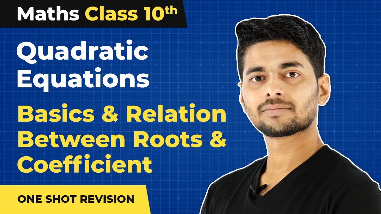 Class 10 Maths Chapter 4 in One Shot | Quadratic Equations One Shot ...