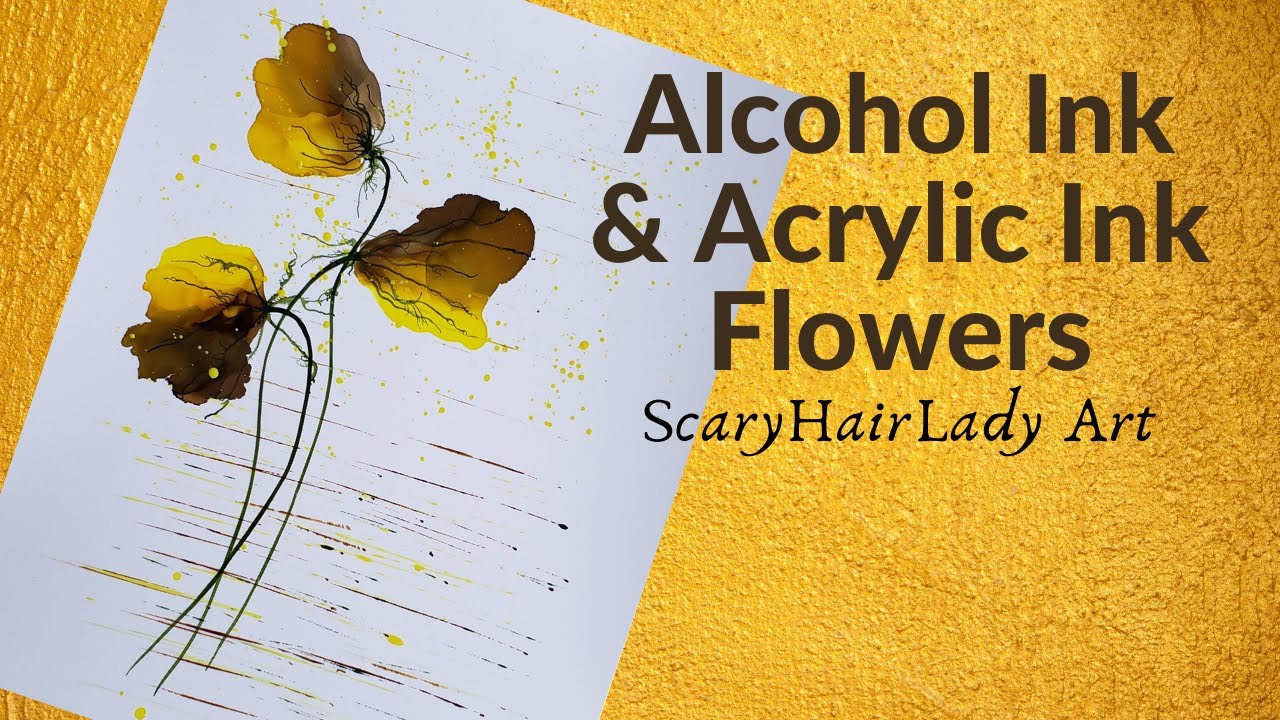 151 Alcohol Ink & Acrylic Ink Flowers, Alcohol Ink vs Acrylic Ink vs ...