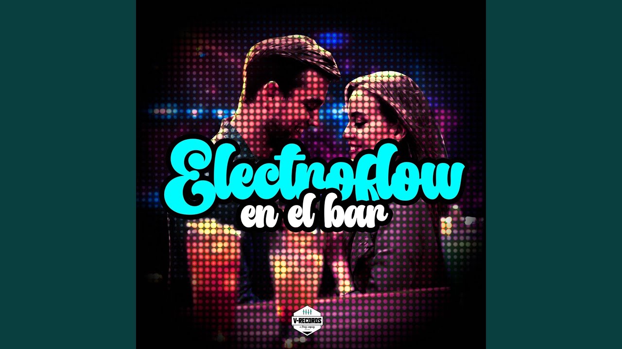 Electroflow en el Bar (Remastered) - YouTube