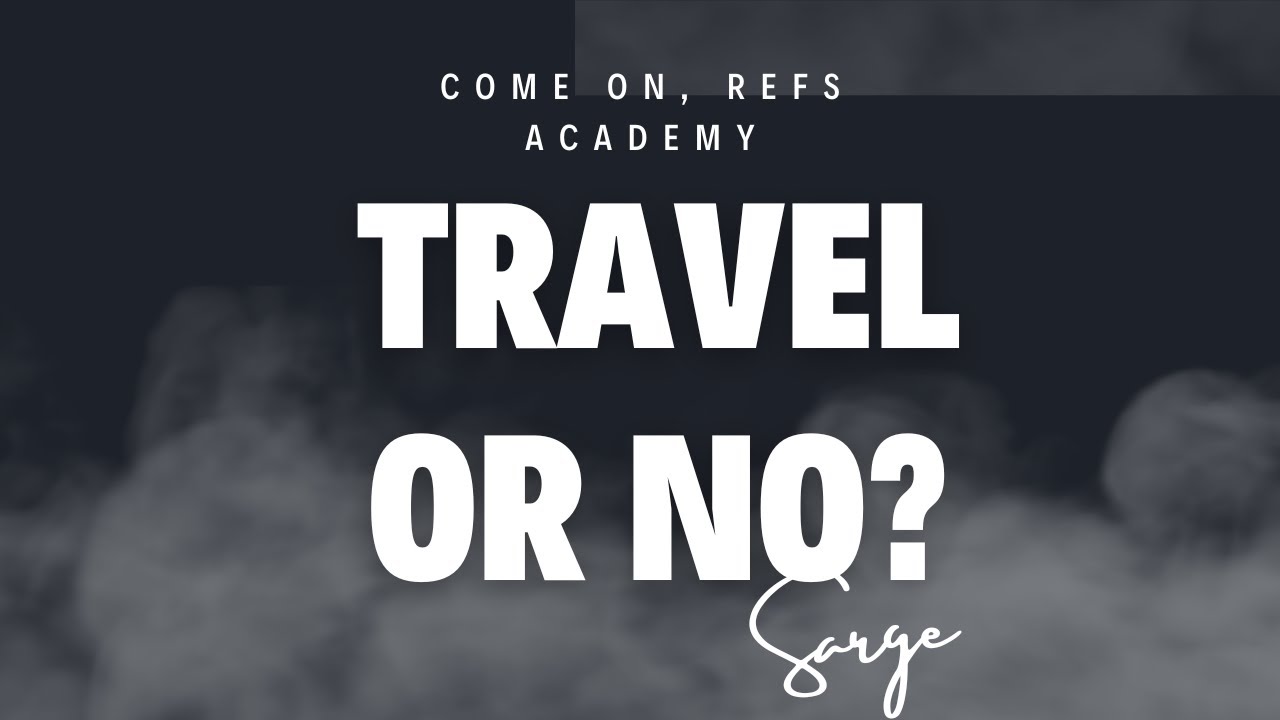 You Make the Call, Ref: Travel or Legal - YouTube