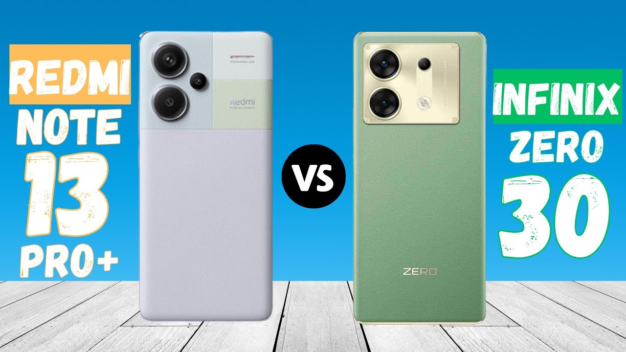 Xiaomi Redmi Note 13 Pro Plus Vs Infinix Zero 30 5G - YouTube