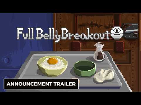Full Belly Breakout – Official Announcement Trailer