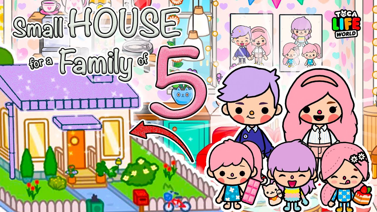 Small House For a Family of 5 🏡 Toca Life World Toca Home Toca Boca 🌺🌺 ...