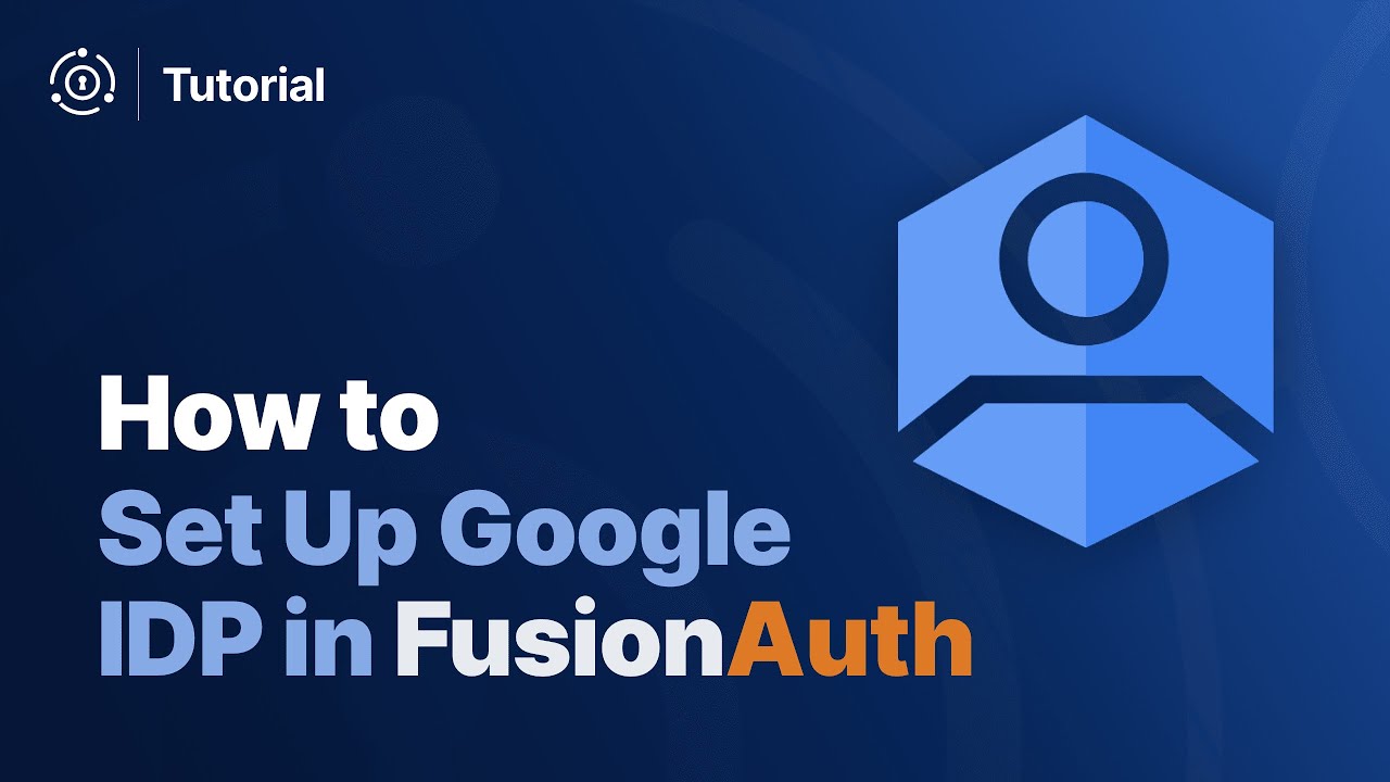 Setting Up Google IDP with FusionAuth | Google Login Button Setup - YouTube
