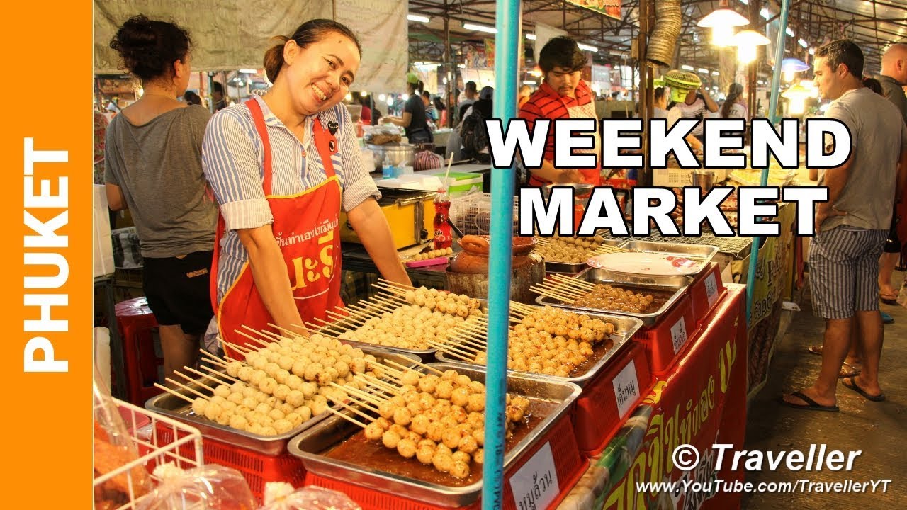 PHUKET WEEKEND MARKET - Saturday and Sunday Night Market with Thai ...
