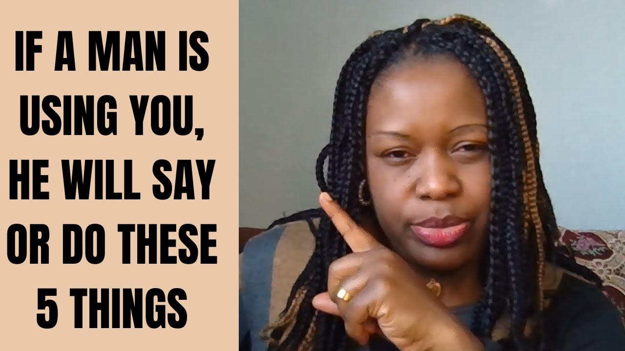 If A Man Is USING YOU, He Will Say or Do These 5 Things#marriage # ...