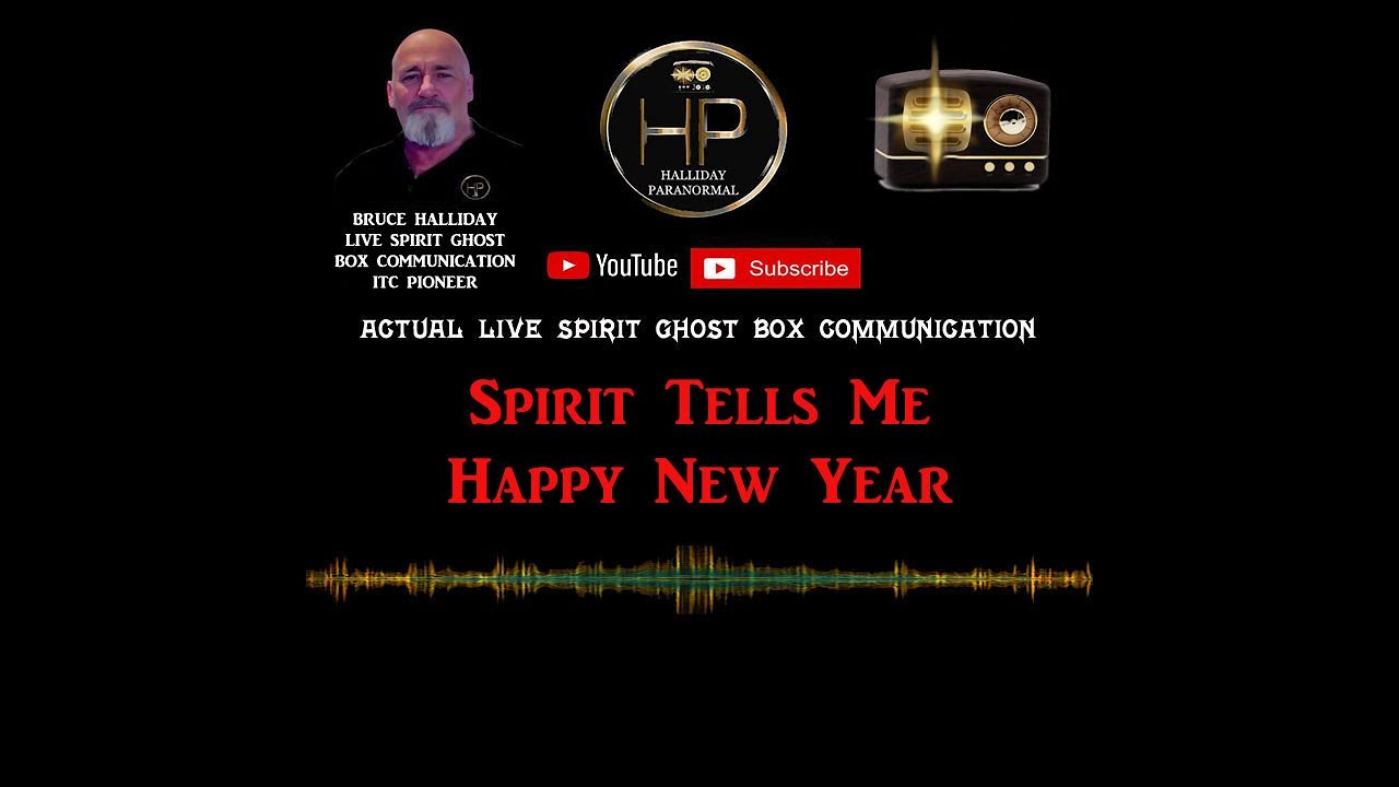 Live Spirit Ghost Box Communication "Happy New Year--Bruce I Said It ...