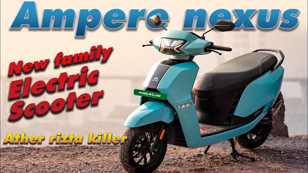 What's Special In Ampere Nexus Electric Scooter | Range , Features ...
