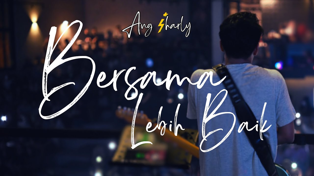 Bersama Lebih Baik - Ang Sharly | Official Video Lyrics - YouTube
