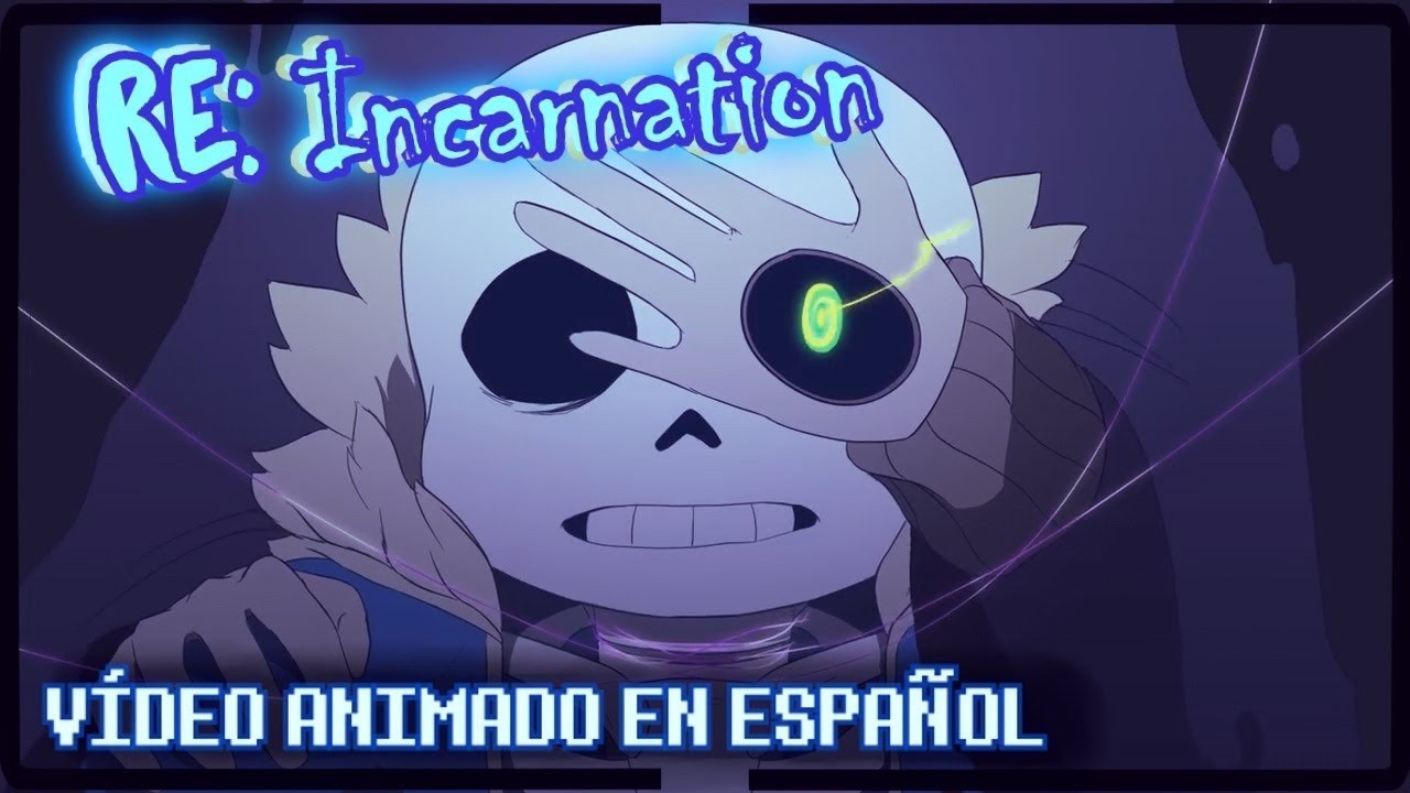 UNDERTALE REIncarnation Animation Cover español por (Riglock) (cancion ...