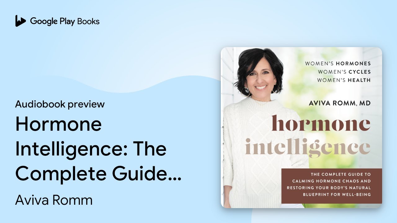 Hormone Intelligence: The Complete Guide to… by Aviva Romm · Audiobook ...